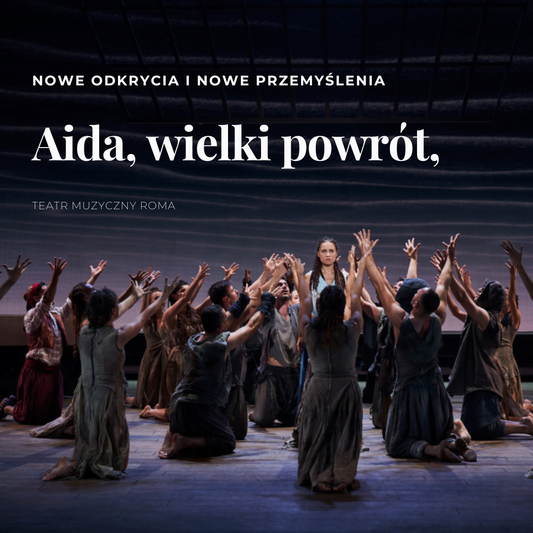 Aida, wielki powrót, nowe odkrycia i nowe przemyślenia. – teatralna